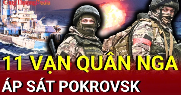 Chiến sự Nga - Ukraine chiều 29/6: 11 vạn quân Nga áp sát Pokrovsk