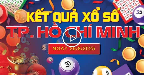 XSHCM 25/8, trực tiếp kết quả xổ số Hồ Chí Minh hôm nay 25/8/2025
