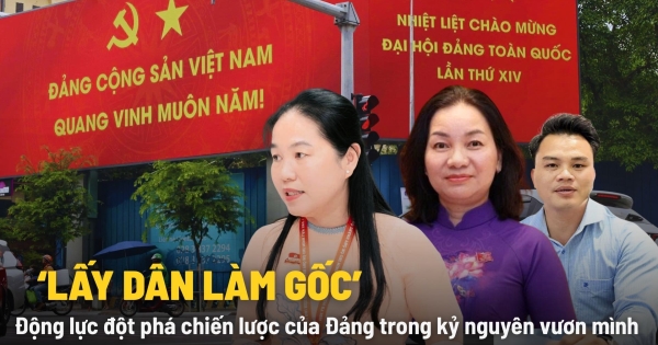 'Lấy dân làm gốc': Động lực đột phá chiến lược của Đảng trong kỷ nguyên ...