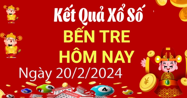 XSBTR 20/2, Xem kết quả xổ số Bến Tre hôm nay 20/2/2024, xổ số Bến Tre ...