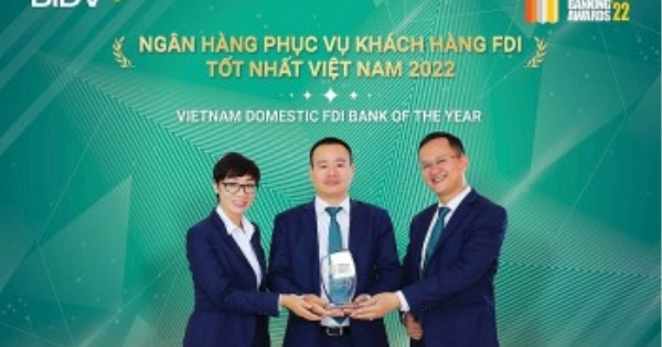 BIDV - Ngân hàng phục vụ khách hàng FDI tốt nhất Việt Nam năm 2022